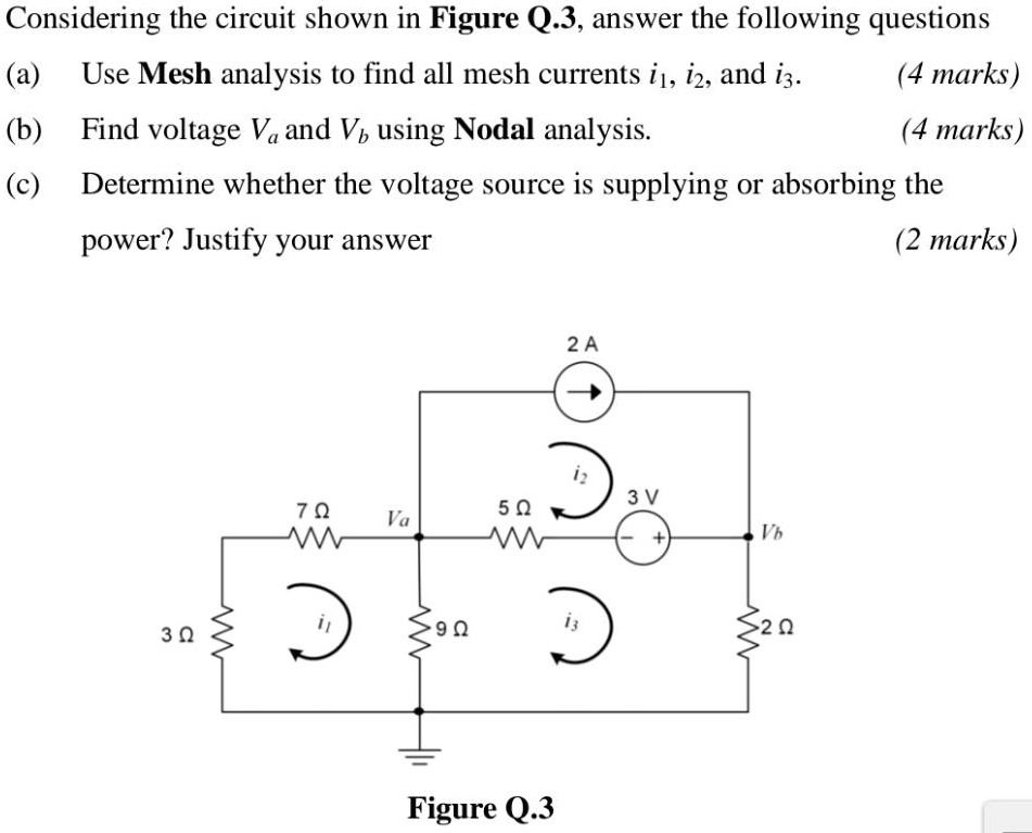 SOLVED: Considering the circuit shown in Figure Q.3, answer the following questions (a) Use Mesh ...