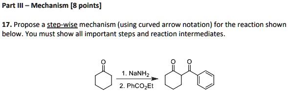 SOLVED: Text: Part III Mechanism [8 points] 17. Propose a step-wise mechanism (using curved ...