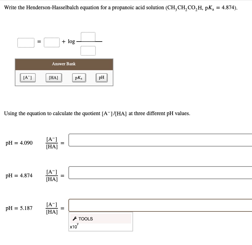 SOLVED: Write the Henderson-Hasselbalch equation for propanoic acid ...