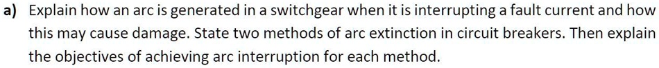 SOLVED: Explain how an arc is generated in a switchgear when it is ...