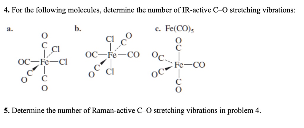 SOLVED: 4. For the following molecules, determine the number of IR ...