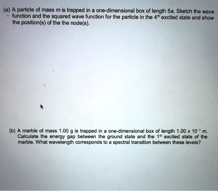 Solved A A Particle Of Mass M Is Trapped In A One Dimensional Box Of