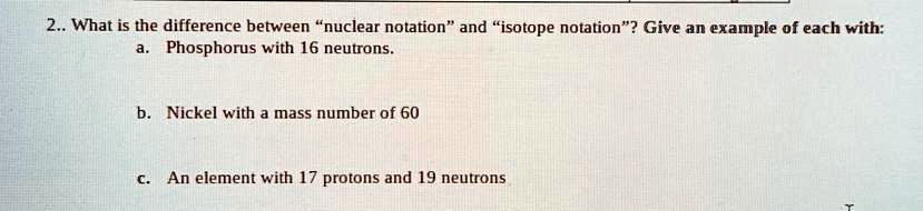 2.. What is the difference between "nuclear notation" and "isotope ...