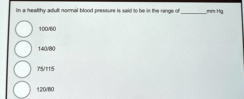 In a healthy adult normal blood pressure is said to be in the range of ...