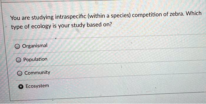 SOLVED: You are studying intraspecific (within a species) competition ...