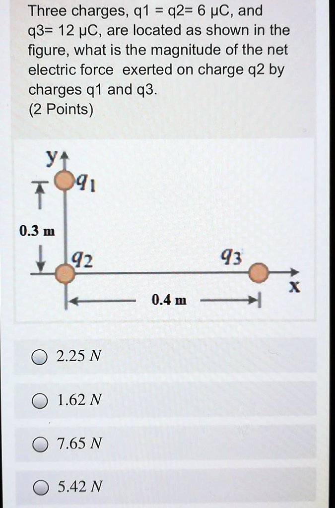 SOLVED: Three charges, q1 q2= 6 HC, and q3= 12 HC , are located as shown in the figure, what is ...
