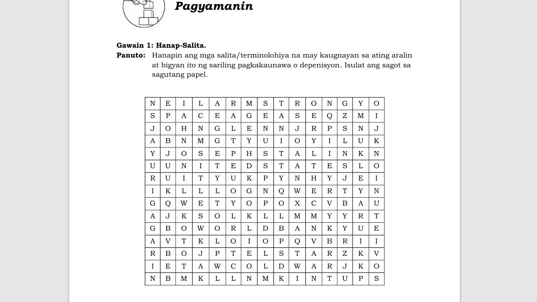 Pagyamanin Gawain 1: Hanap-Salita. Panuto: Hanapin ang mga salita/terminolohiya na may kaugnayan ...