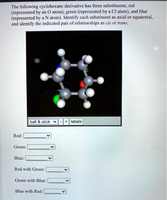 SOLVED: The following cyclohexane derivative has three substituents ...