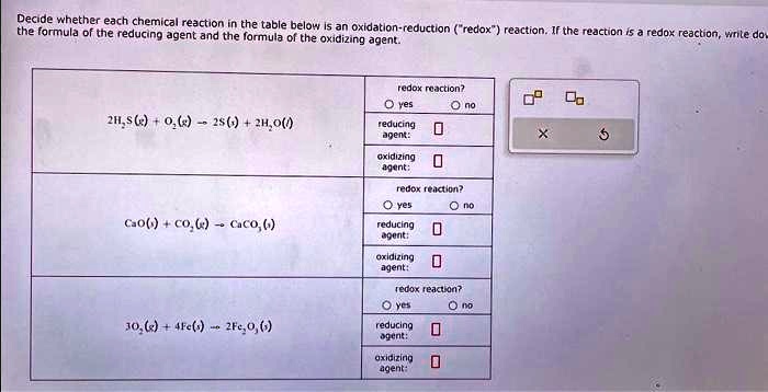 SOLVED: The formula of the reducing agent and the formula of the oxidizing agent. Decide whether ...