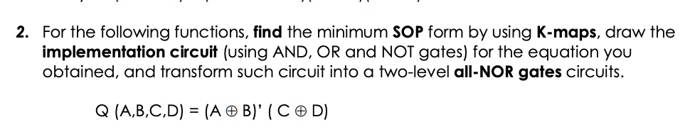 SOLVED: For the following functions, find the minimum SOP form by using K-maps, draw the ...