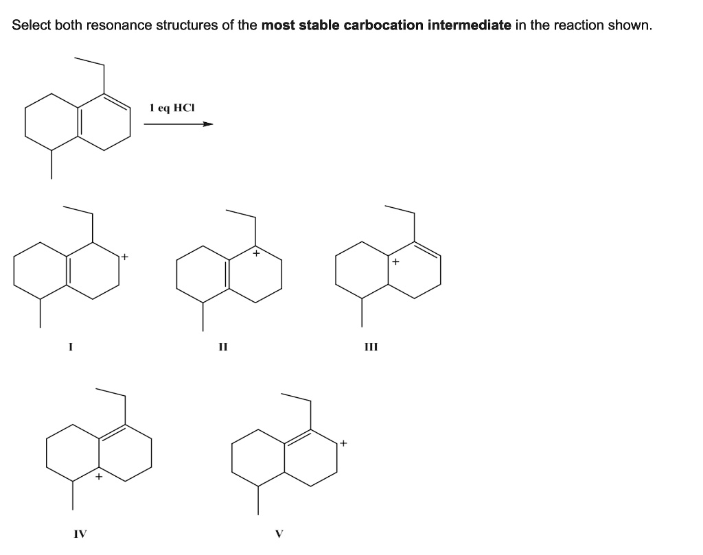 SOLVED: Select both resonance structures of the most stable carbocation intermediate in the ...