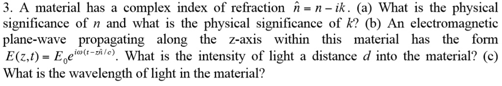 3 a material has complex index of refraction n n ik a what is the ...
