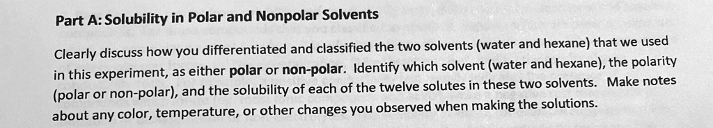 part a solubility in polar and nonpolar solvents clearly discuss how ...