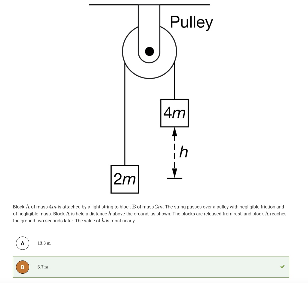 Pulley 4m 2m Block A of mass 4m is attached by a light string to block B of mass Zm. The string ...