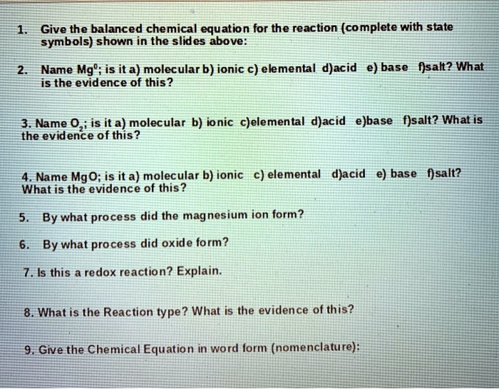 Give the balanced chemical equation for the reaction (complete with ...