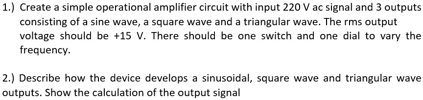 SOLVED: Create a simple operational amplifier circuit 1.) Create a ...