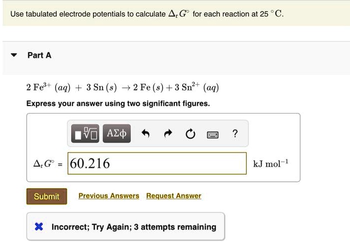use tabulated electrode potentials to calculate g for each reaction at 25 c part a 2fe3aq3sns ...