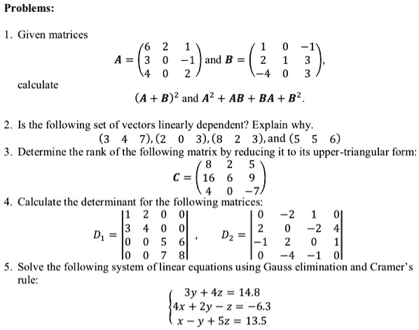 SOLVED: Problems: Given matrices A = (3 and B = ( (4 calculale (A + B)2 ...