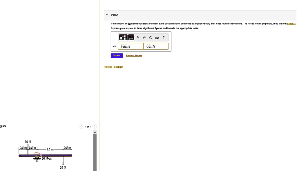 if the uniform 34 kg slender rod starts from rest at the position shown ...