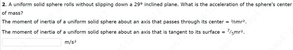 SOLVED: A uniform solid sphere rolls without slipping down a 290 ...