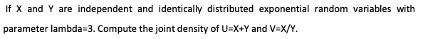 If X and Y are independent and identically distributed exponential ...