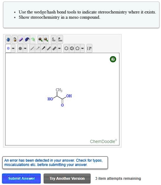 SOLVED: Use the wedge hash bond tools to indicate stereochemistry where ...