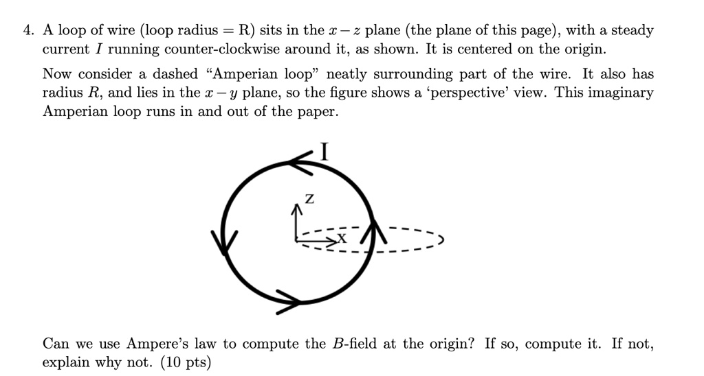 SOLVED: Loop of wire (loop radius R) sits in the â‚¬ plane (the plane of this page), with a ...