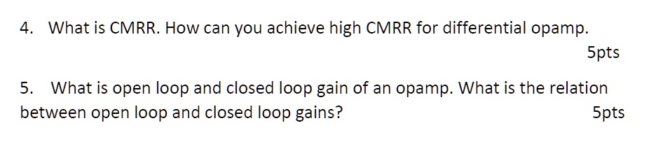SOLVED: 4 What is CMRR. How can you achieve high CMRR for differential opamp. Spts 5 . What is ...