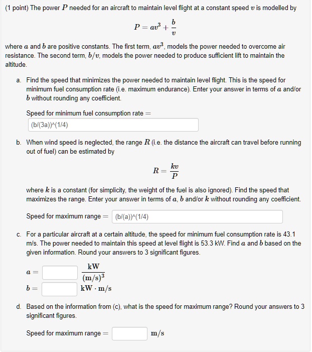 SOLVED: The power needed for an aircraft to maintain level flight at constant speed is modeled ...