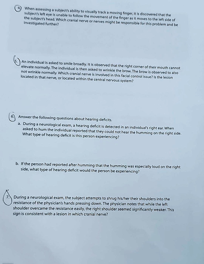 4) When assessing a subject's ability to visually track a moving finger ...