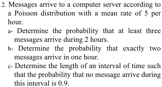 messages arrive to computer server according to poisson distribution with mean rate of 5 per ...