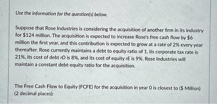 The Free Cash Flow to Equity (FCFE) for the acquisition in year 0 is ...