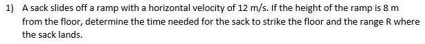 a sack slides off a ramp with horizontal velocity of 12 ms if the ...