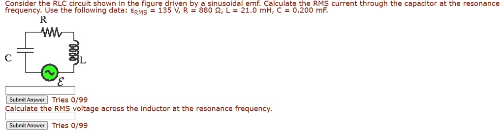 Consider the RLC circuit shown in the figure driven by a sinusoidal emf. Calculate the RMS ...