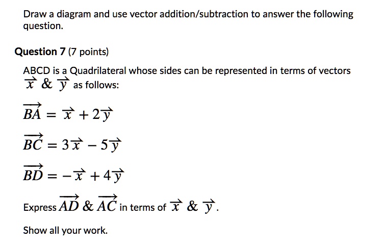 SOLVED: Draw a diagram and use vector addition/subtraction to answer the following question ...