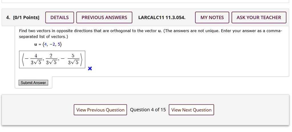 SOLVED: Find two vectors in opposite directions that are orthogonal to ...