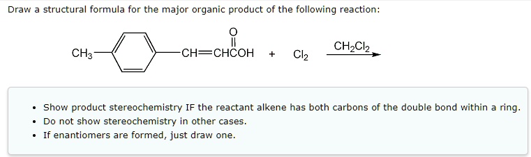 SOLVED: Draw a structural formula for the major organic product of the following reaction: 0 ...