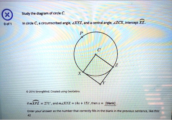 Study the diagram of circle C. In circle C, a circumscribed angle, ∠XYZ ...