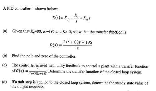 SOLVED: A PID controller is shown below: Ds = Kp + Kg (a) Given that Kp ...