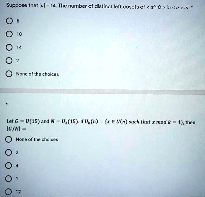 SOLVED: Suppose that lal = 14. The number of distinct left cosets of in ...