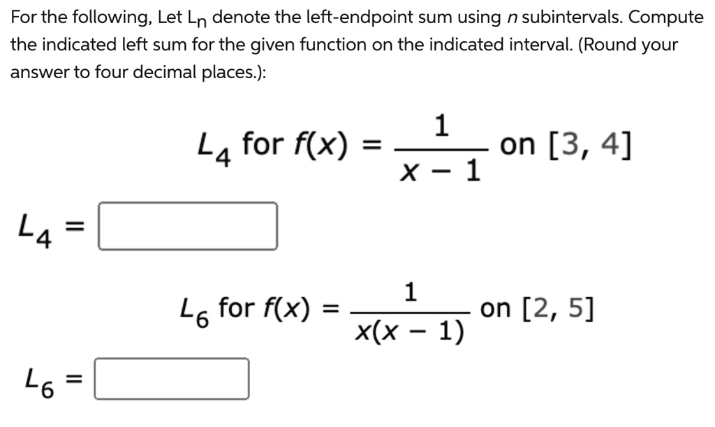 For the following, Let Ln denote the left-endpoint sum using n subintervals. Compute the ...