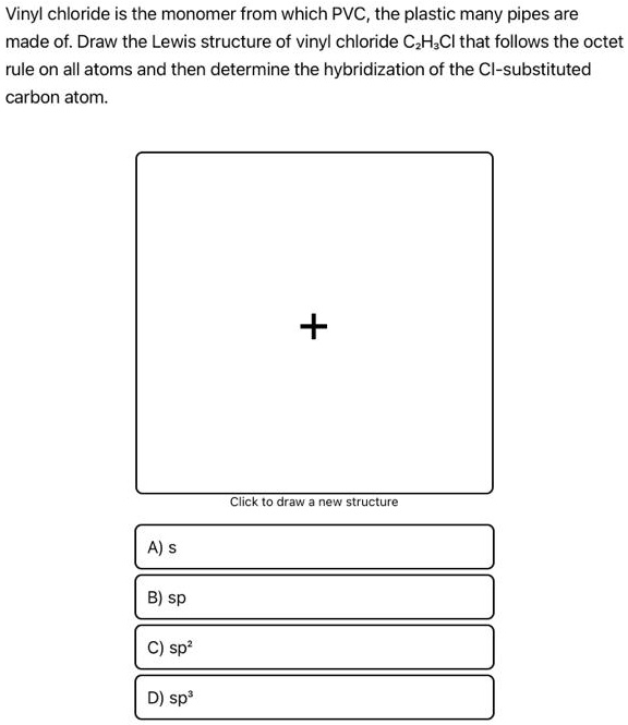 vinyl chloride is the monomer from which pvc the plastic many pipes are ...