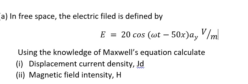 wefewfrerre a in free space the electric filed is defined by e 20 cos ...