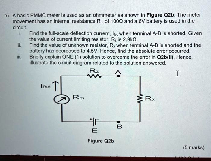 b) A basic PMMC meter is used as an ohmmeter as shown in Figure Q2b ...