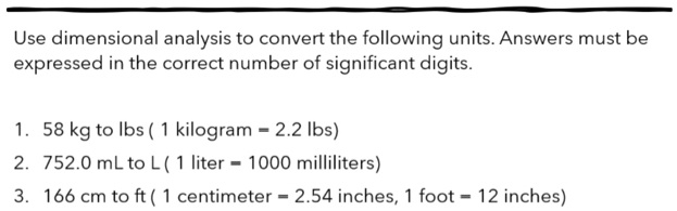 SOLVED: Use dimensional analysis to convert the following units ...