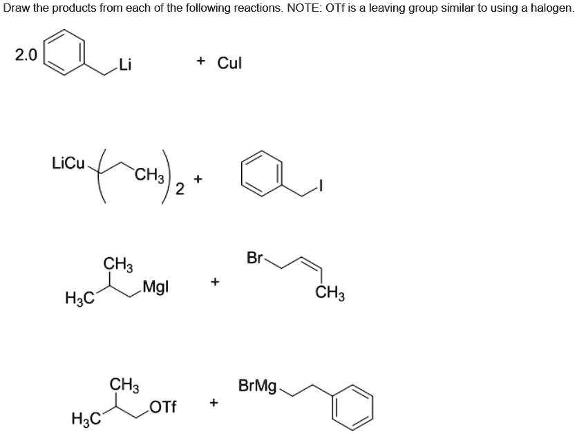 SOLVED: Draw the products from each of the following reactions NOTE: OTf is a leaving group ...