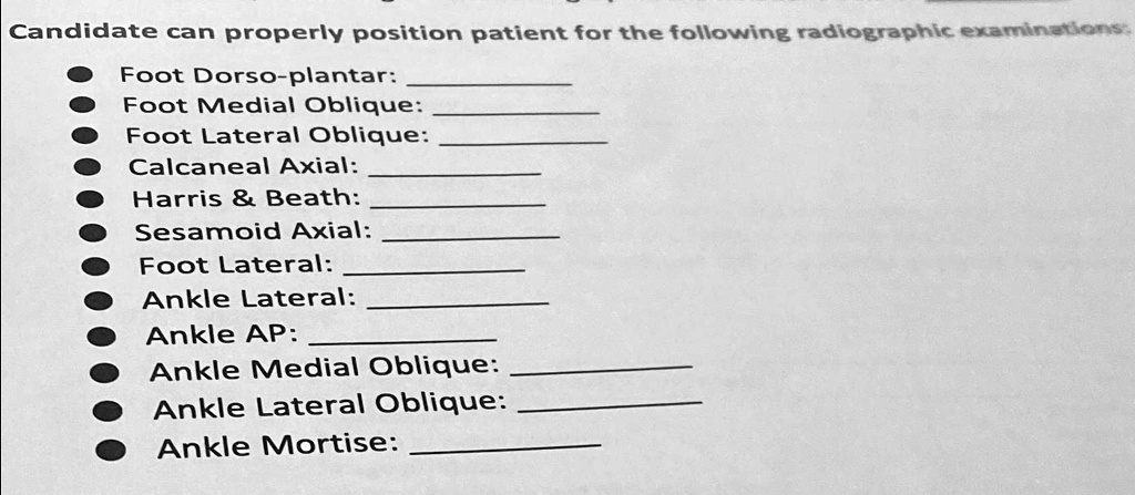 Candidate can properly position patient for the following radiographic ...