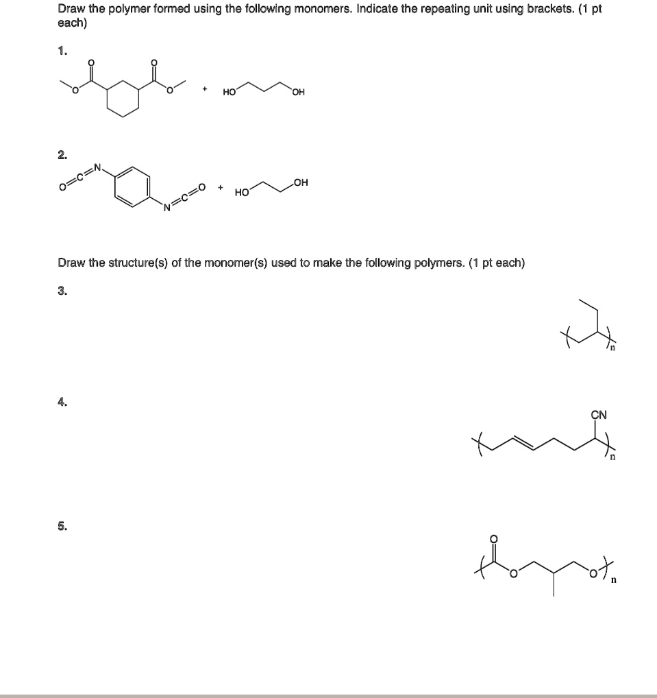 Draw the polymer formed using the following monomers. Indicate the ...