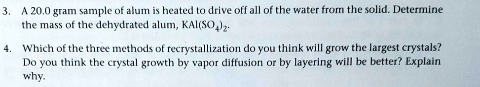 A 20.0 gram sample of alum is heated to drive off all of the water from ...