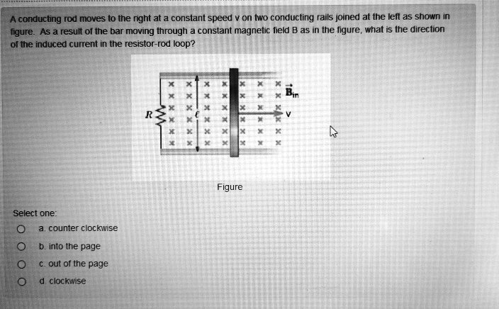 conducting rod moves t0 the right at constant speed on two conducting rails joined at the ieft ...
